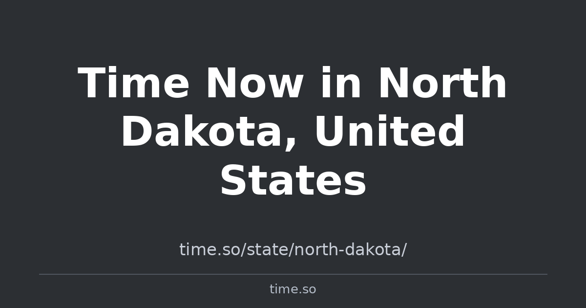 Time Now in North Dakota, United States | Time.so