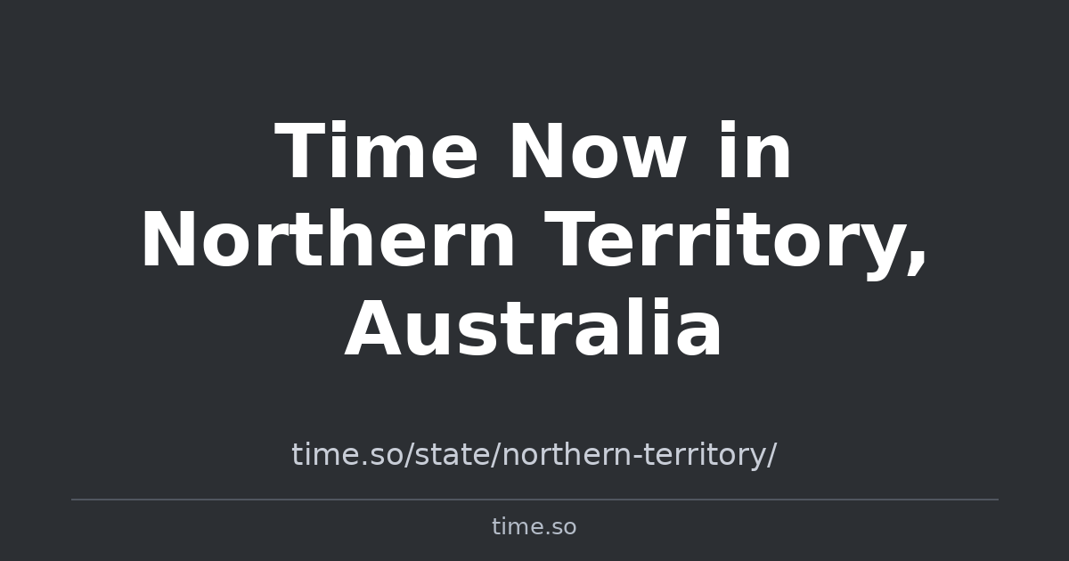 Time Now in Northern Territory, Australia | Time.so