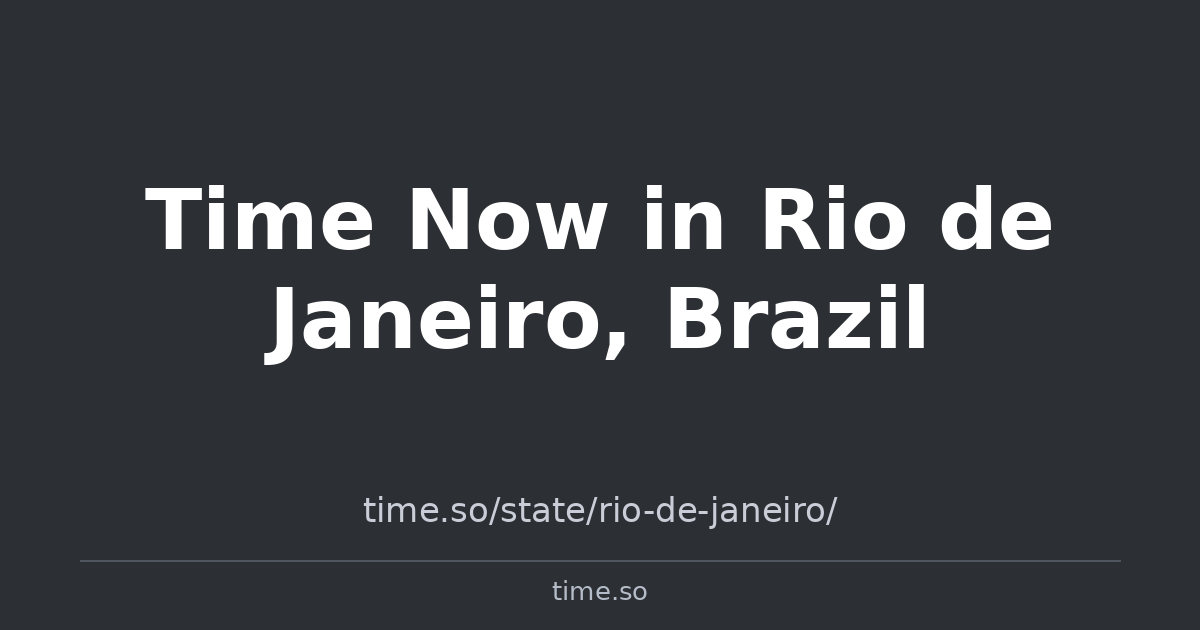 Time Now in Rio de Janeiro, Brazil | Time.so