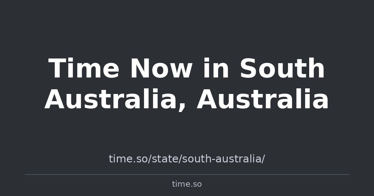 Time Now in South Australia, Australia | Time.so