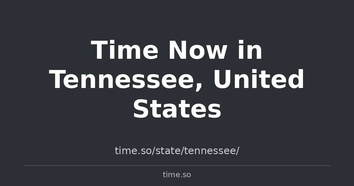 Time Now in Tennessee, United States | Time.so