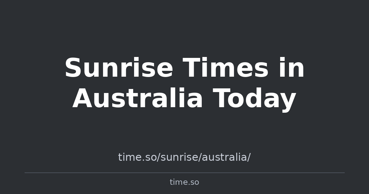 Sunrise Times in Australia Today | Time.so