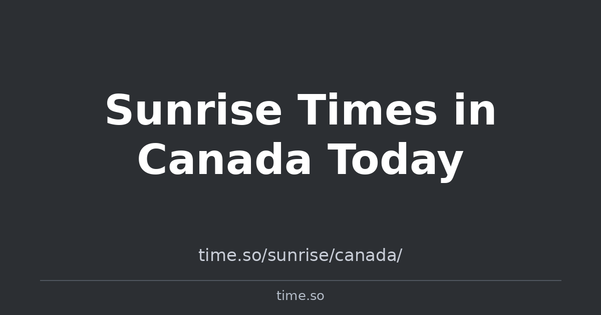 Sunrise Times in Canada Today | Time.so