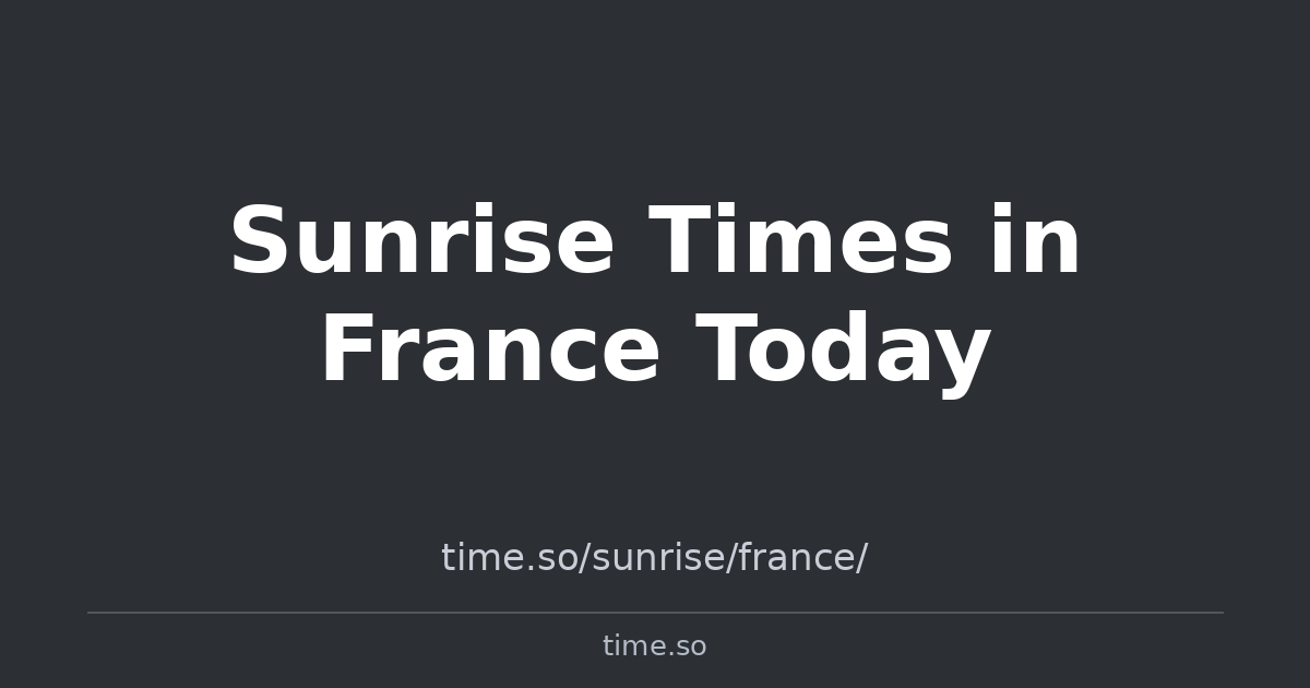 Sunrise Times in France Today | Time.so