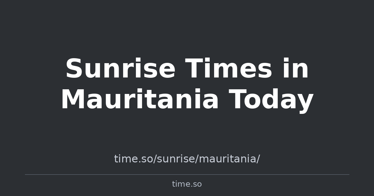 Sunrise Times in Mauritania Today | Time.so