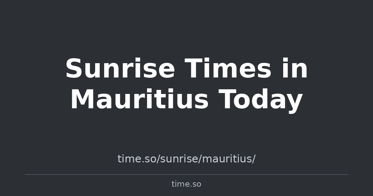 Sunrise Times in Mauritius Today | Time.so