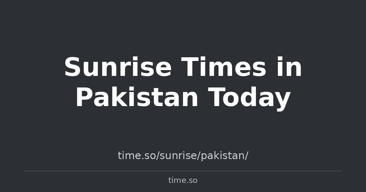 Sunrise Times in Pakistan Today | Time.so