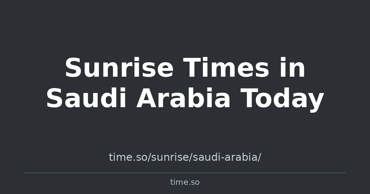 Sunrise Times in Saudi Arabia Today | Time.so