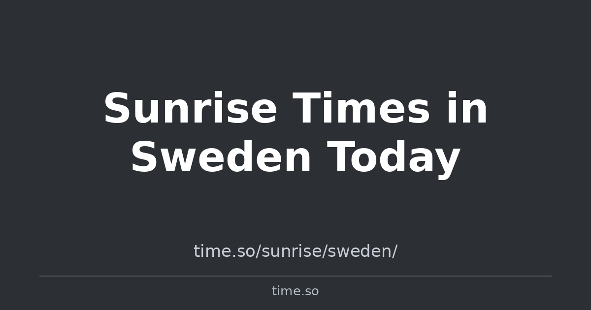 Sunrise Times in Sweden Today | Time.so