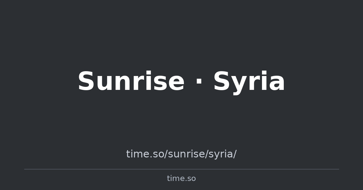 Sunrise Times in Syria Today | Time.so