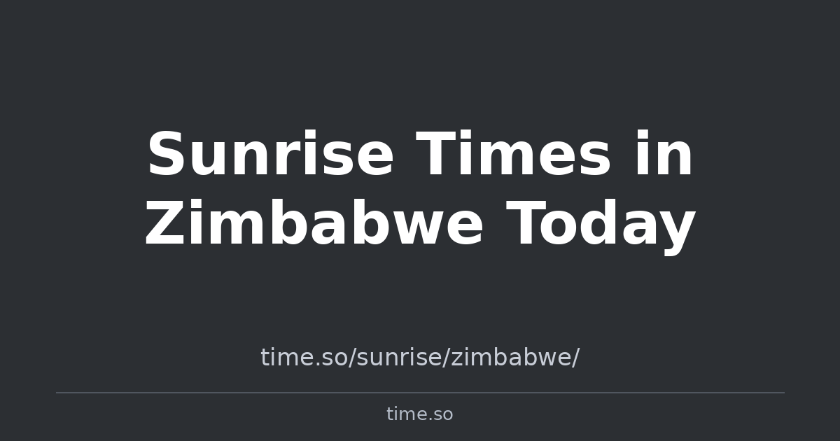 Sunrise Times in Zimbabwe Today | Time.so