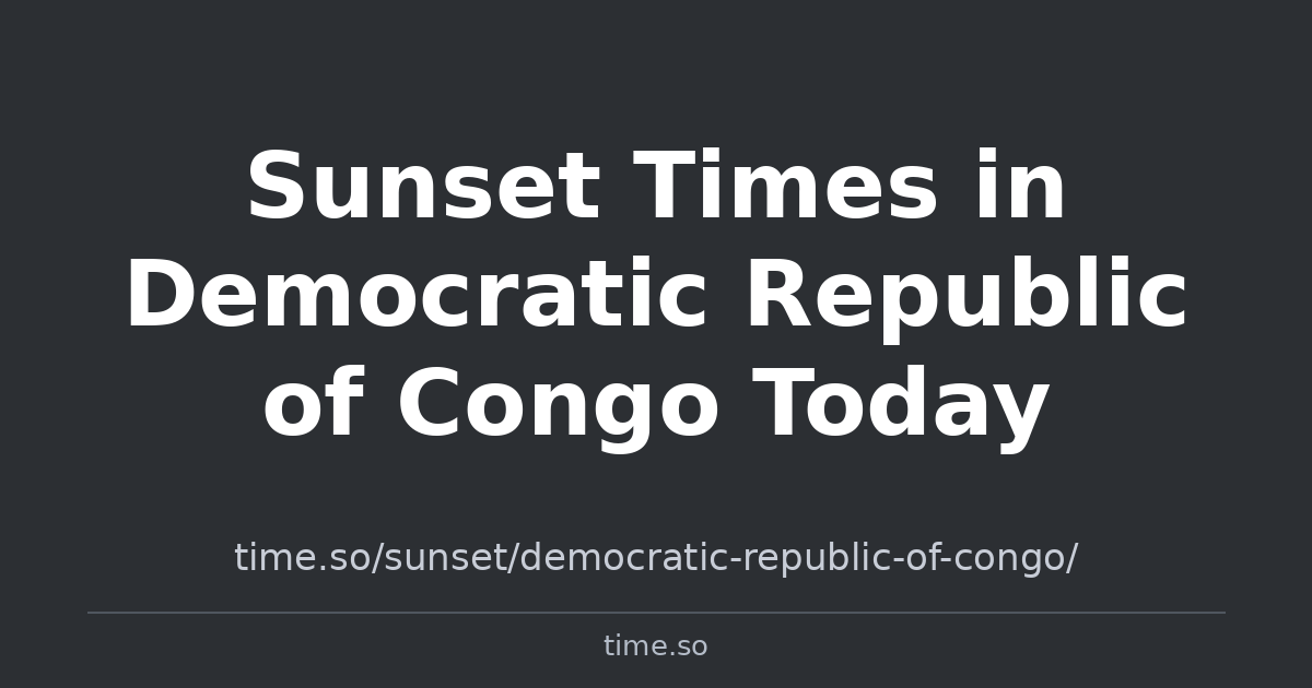 Sunset Times in Democratic Republic of Congo Today | Time.so