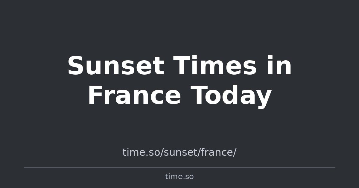 Sunset Times in France Today | Time.so