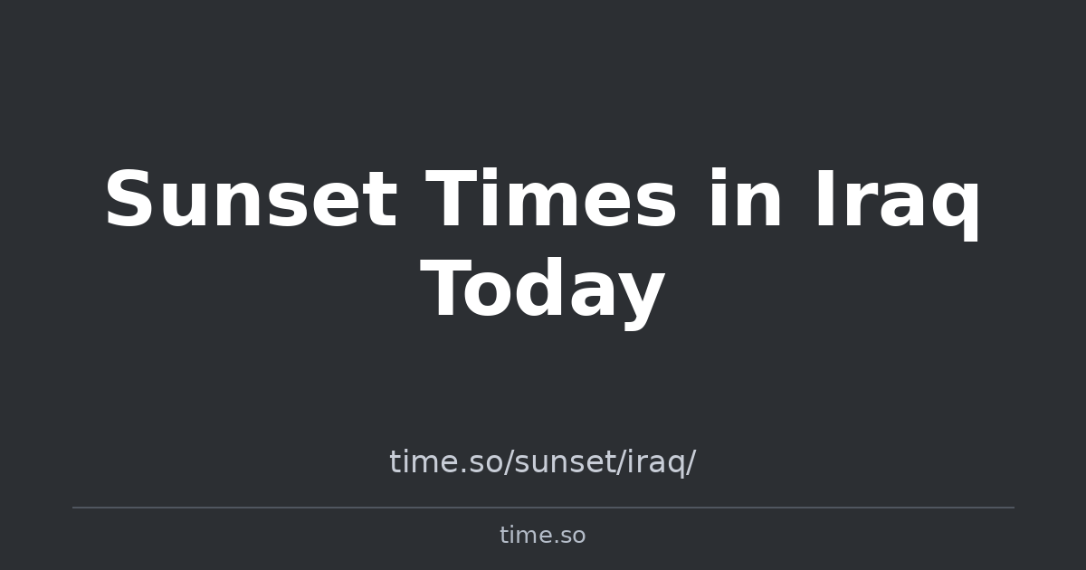 Sunset Times in Iraq Today | Time.so