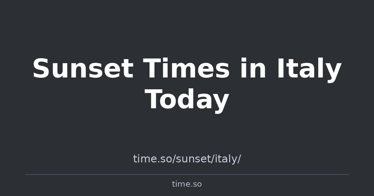 Sunset Times in Italy Today | Time.so