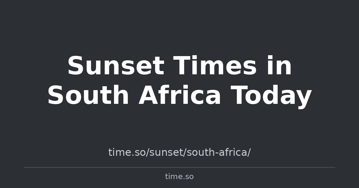 Sunset Times in South Africa Today | Time.so
