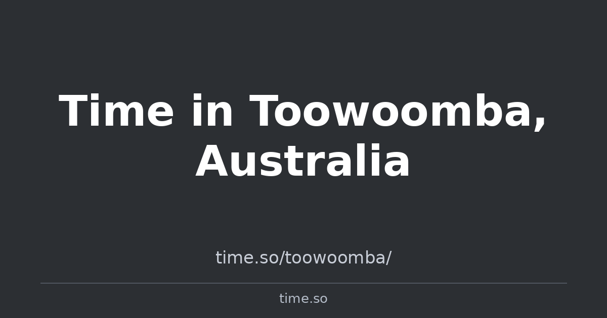 Time in Toowoomba, Australia | Time.so