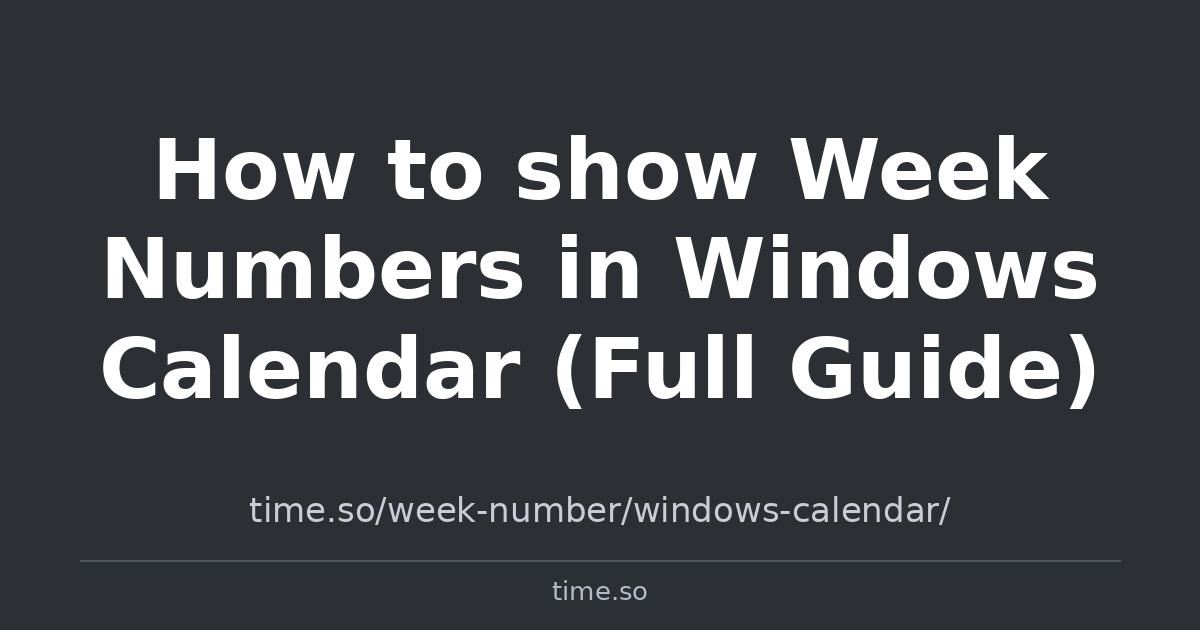 How to show Week Numbers in Windows Calendar (Full Guide) | Time.so